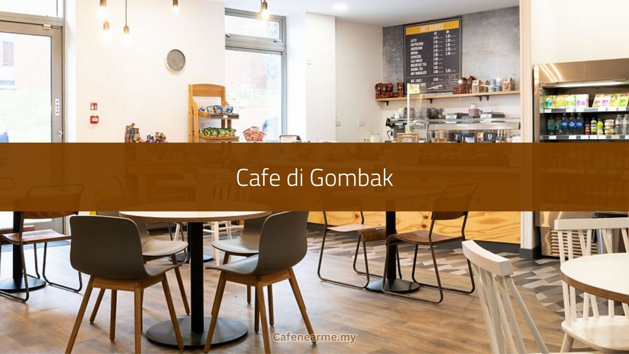 √ 10 Best Cafe di Gombak (Terkini 2025)