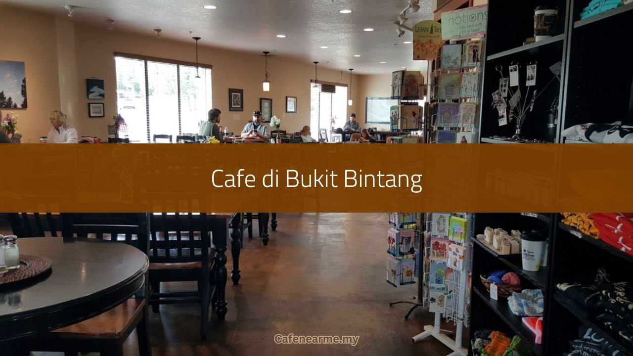 √ 10 Best Cafe di Bukit Bintang (Terkini 2025)