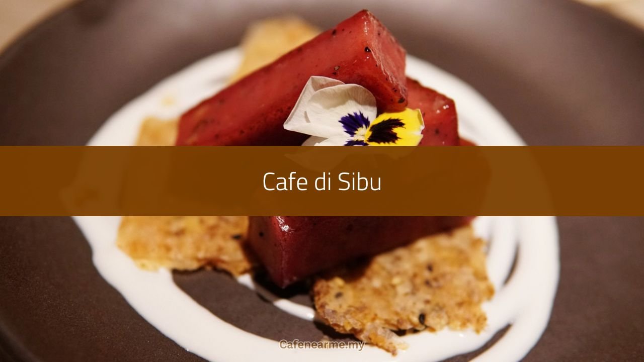 √ 10 Best Cafe di Sibu (Terkini 2025)