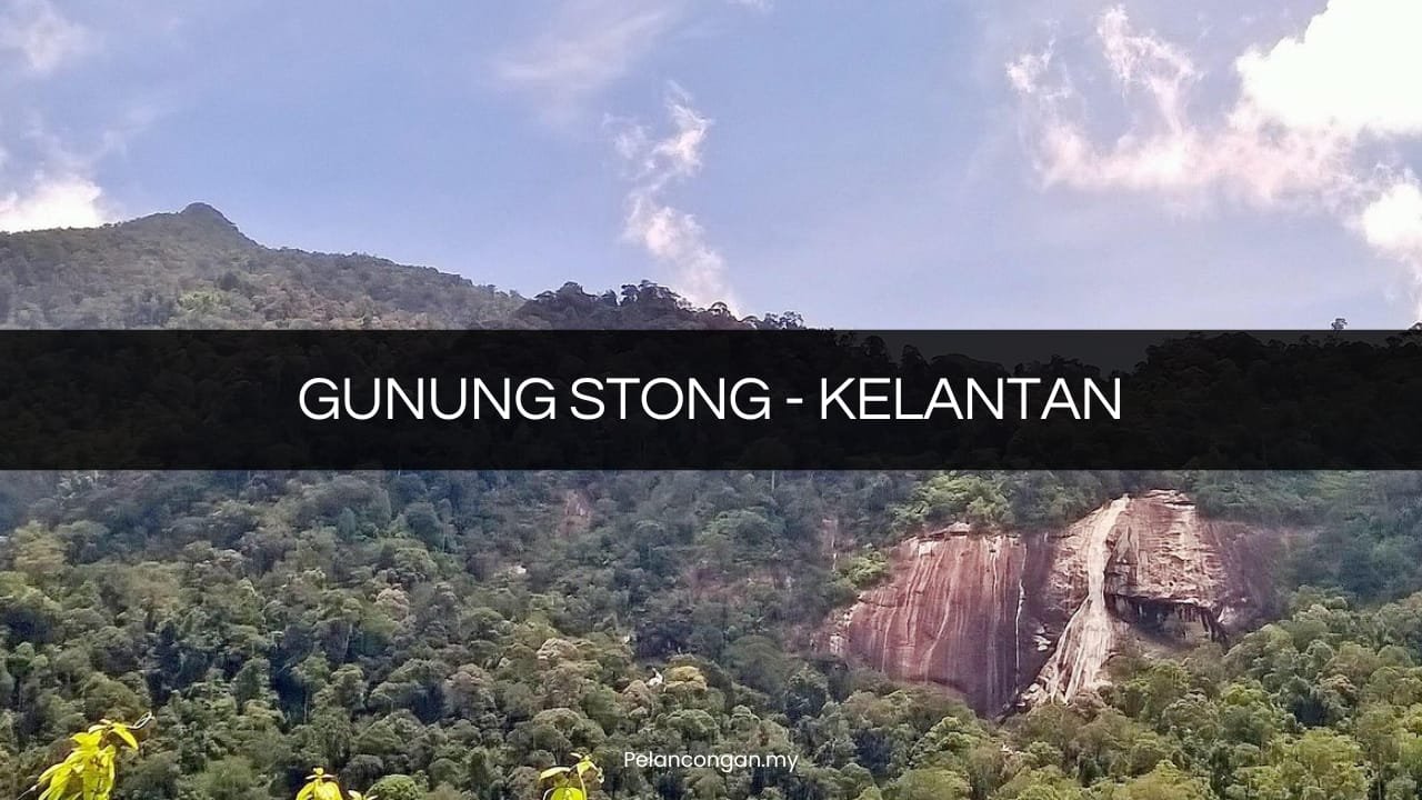 √ GUNUNG STONG: Tarikan, Pendakian, Harga Tiket 2026