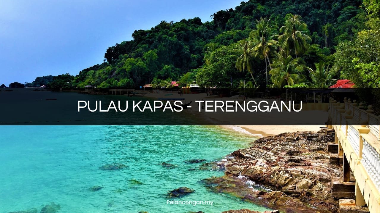 √ PULAU KAPAS: Daya Tarik, Aktiviti Menarik, Penginapan